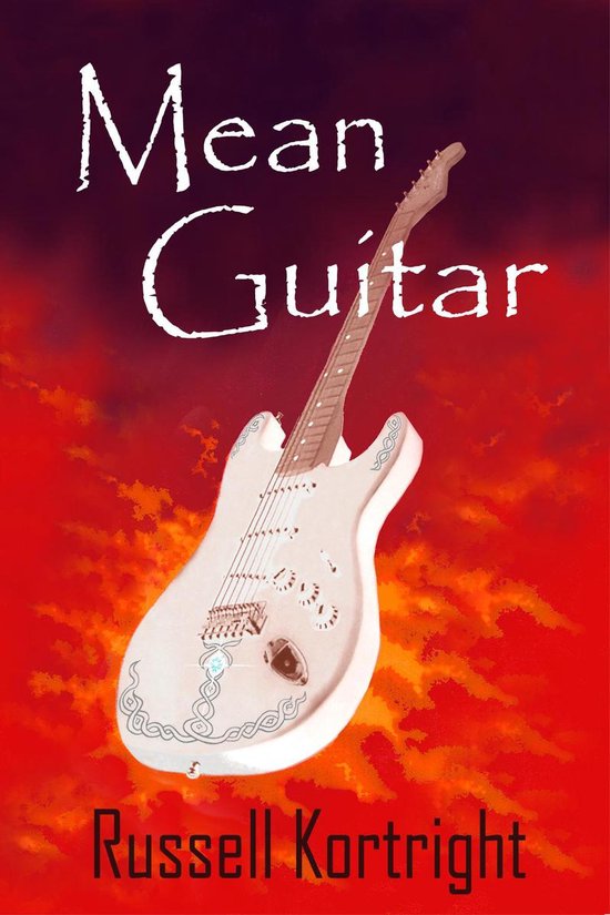 Mean Guitar (ebook), Russell Kortright | 9781483514284 | Boeken | bol