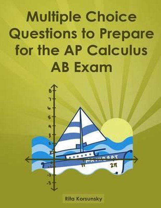 Multiple Choice Questions To Prepare For The Ap Calculus Ab Exam