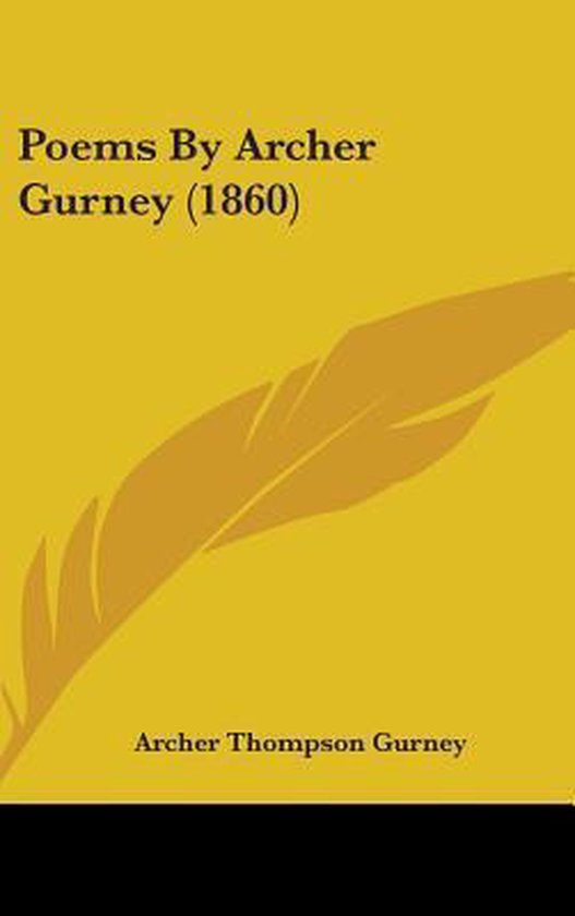 Poems By Archer Gurney (1860), Archer Thompson Gurney | 9781104443191 ...