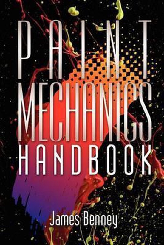 Paint Mechanics Handbook, James Benney | 9780983848011 | Boeken | bol.com