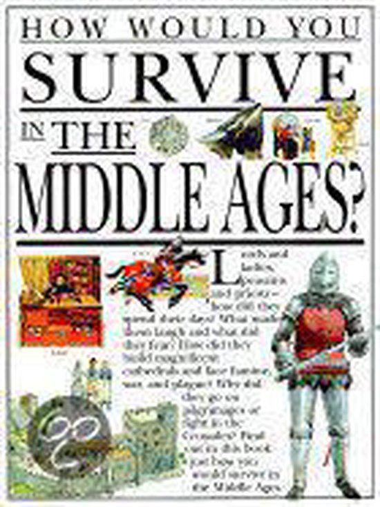 How Would You Survive in the Middle Ages, Fiona Macdonald ...