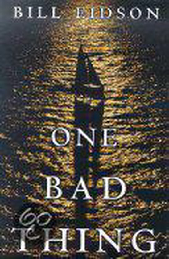 One Bad Thing, Bill Eidson | 9780312876463 | Boeken | bol.com