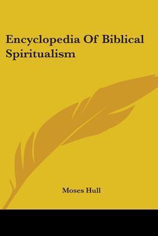 Encyclopedia of Biblical Spiritualism, Moses Hull | 9781428629028 ...