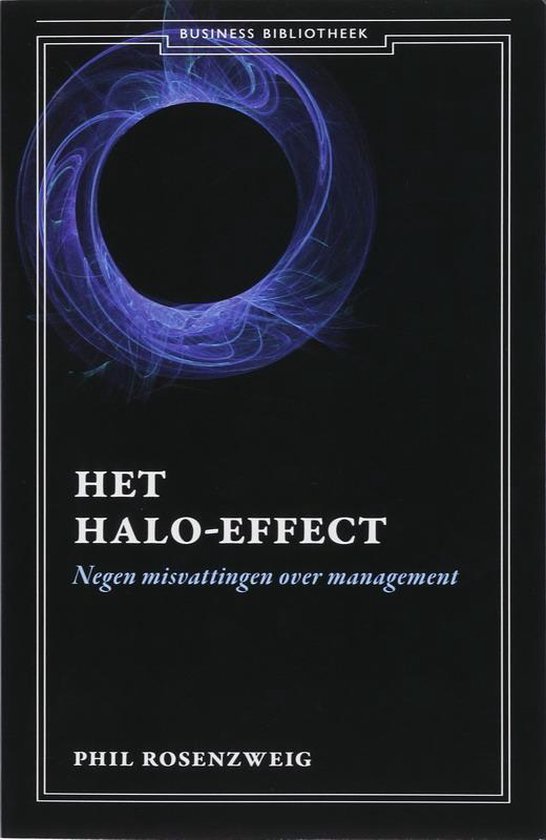 Het Halo-Effect | 9789047000587 | Phil Rosenzweig | Boeken | bol