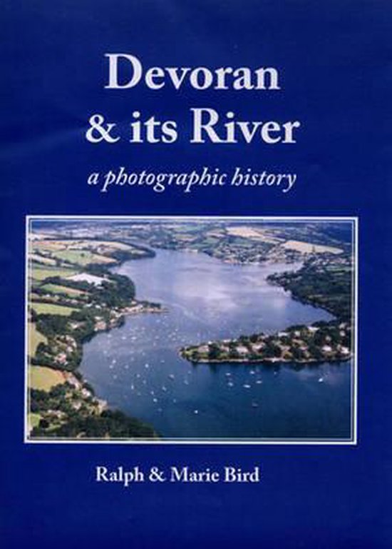 Devoran and Its River, Ralph Bird | 9781850222248 | Boeken | bol.com