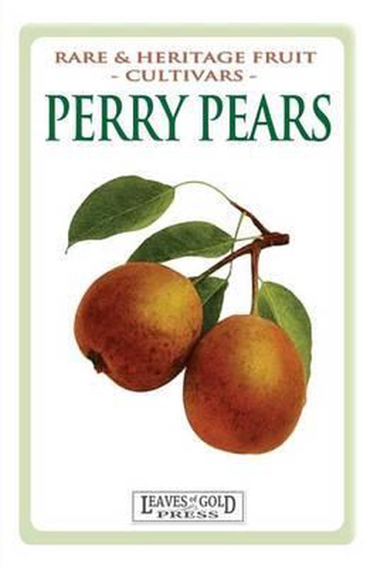 Rare & Heritage Fruit Cultivars- Perry Pears, C Thornton ...