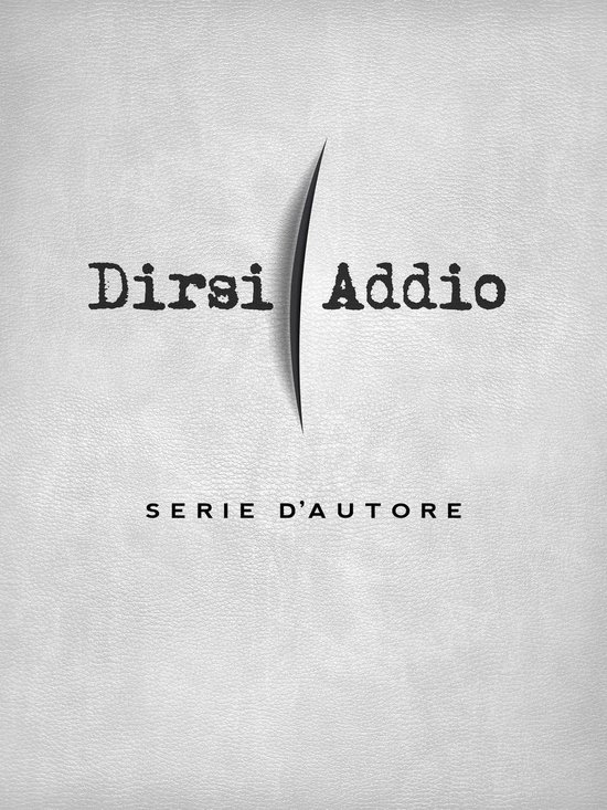 Dirsi Addio Serie d'autore (ebook), Aa.Vv. | 9788898632084 | Boeken ...
