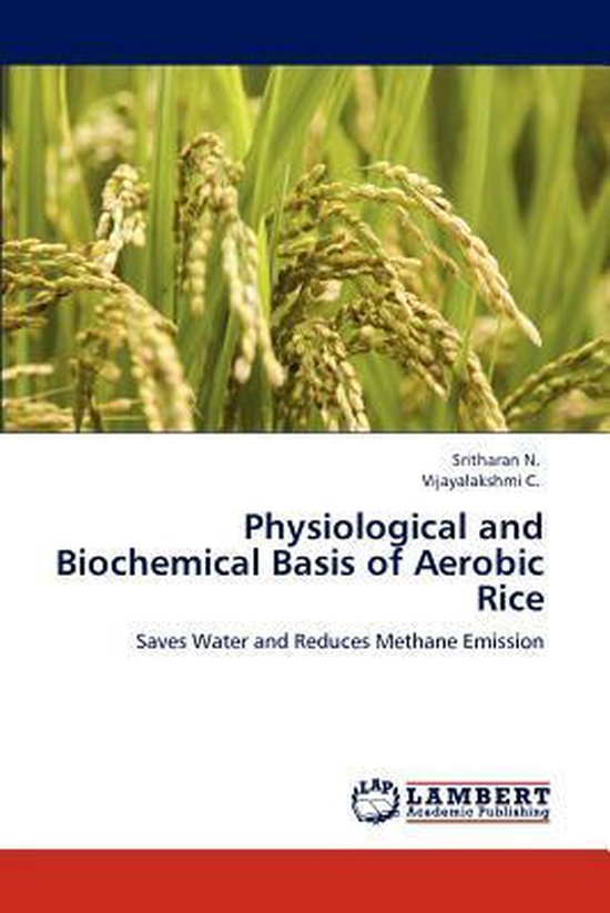 Physiological and Biochemical Basis of Aerobic Rice, Sritharan N ...