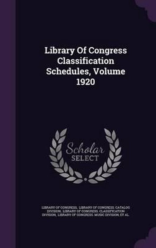 Library of Congress Classification Schedules, Volume 1920, Library Of ...
