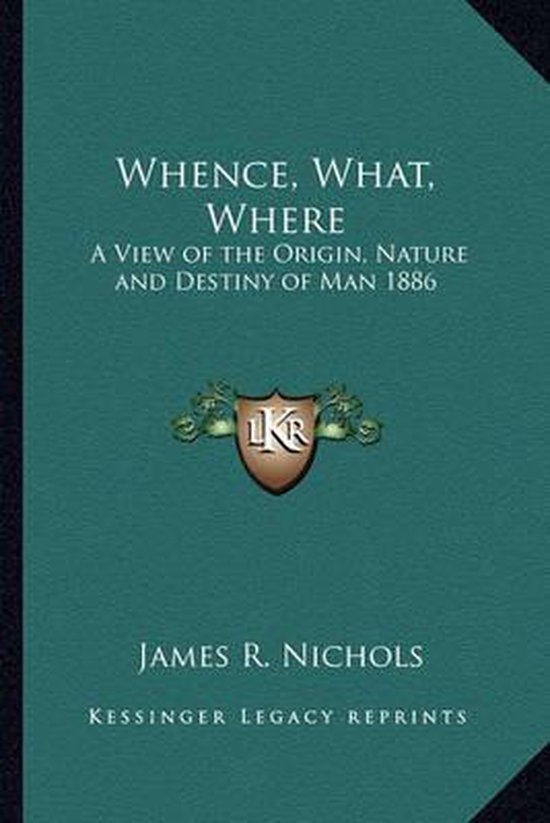 Whence, What, Where, James R Nichols | 9781162737775 | Boeken | bol