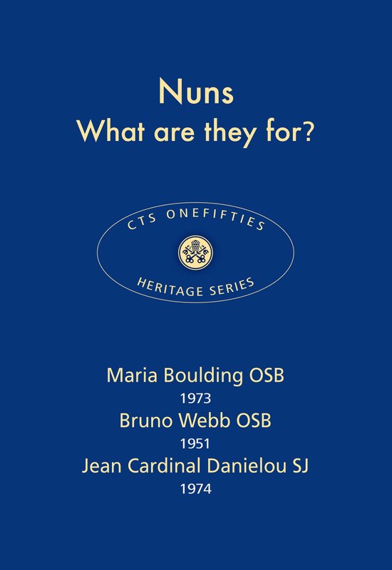 CTS Onefifties - Nuns - What are they for? (ebook), Maria Boulding, OSB ...