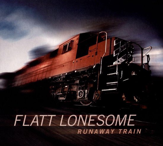 Runaway Train, Flatt Lonesome | CD (album) | Muziek | bol.com