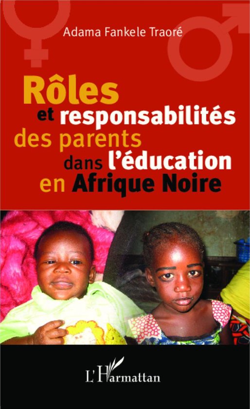 Rôles et responsabilité des parents dans l'éducation en Afrique Noire ...