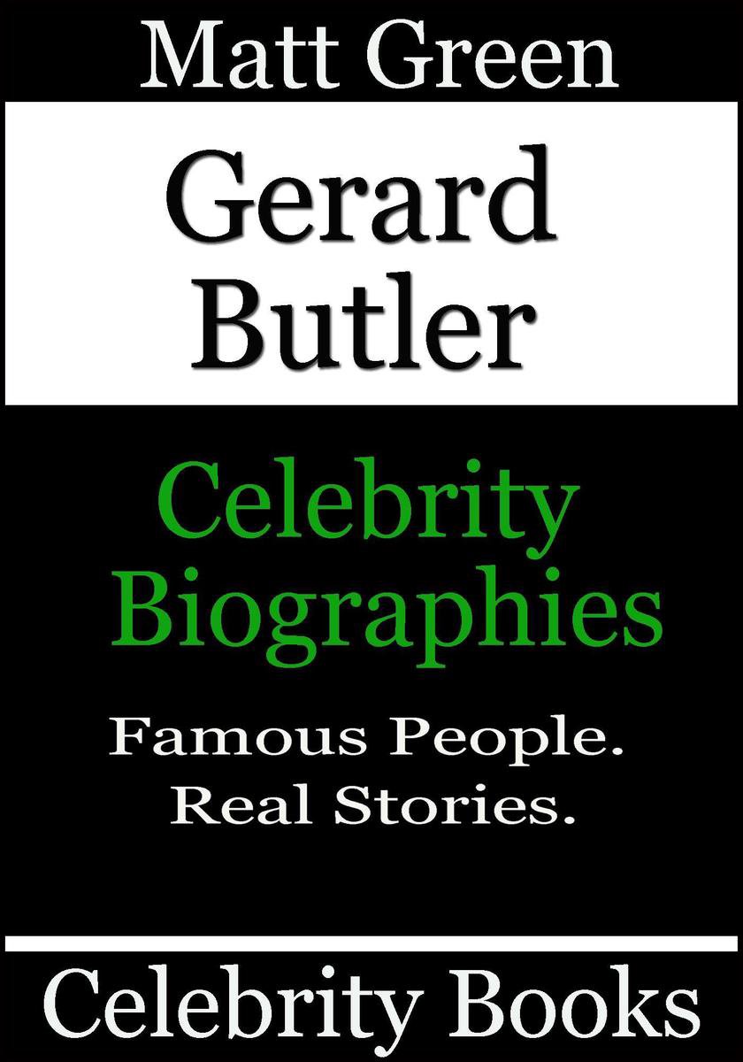 Biographies of Famous People - Gerard Butler: Celebrity Biographies ...