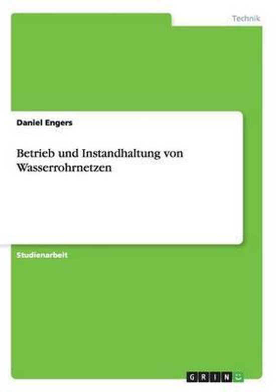Betrieb Und Instandhaltung Von Wasserrohrnetzen, Daniel Engers ...