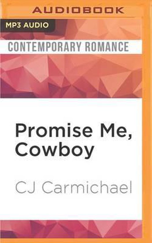 Promise Me, Cowboy, Cj Carmichael | 9781536644661 | Boeken | bol.com