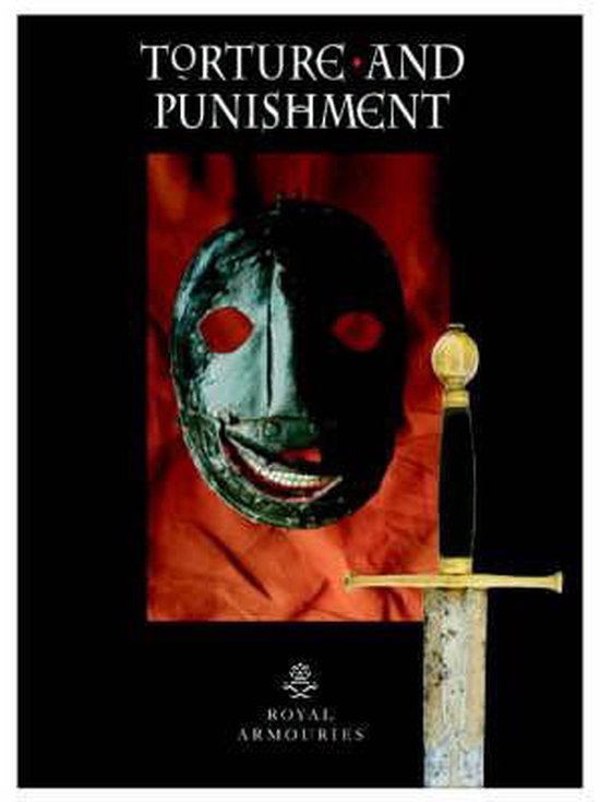 Torture And Punishment Royal Armouries 9780948092282 Boeken Bol