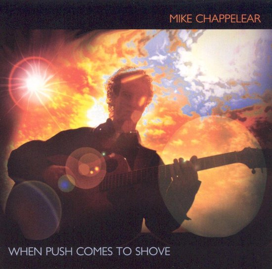When Push Comes to Shove, Mike Chappelear | CD (album) | Muziek | bol.com