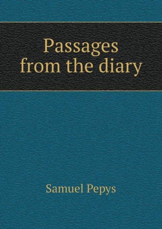 Passages from the diary, Samuel Pepys | 9785519478984 | Boeken | bol.com