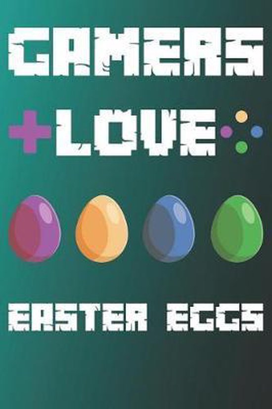 Gamers Love Easter Eggs, Emily Newmann | 9781091381704 | Boeken | bol.com