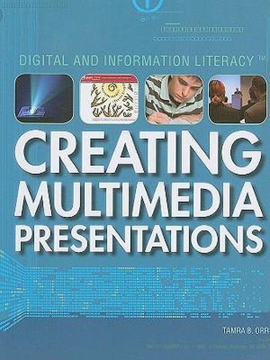 Digital and Information Literacy- Creating Multimedia Presentations ...