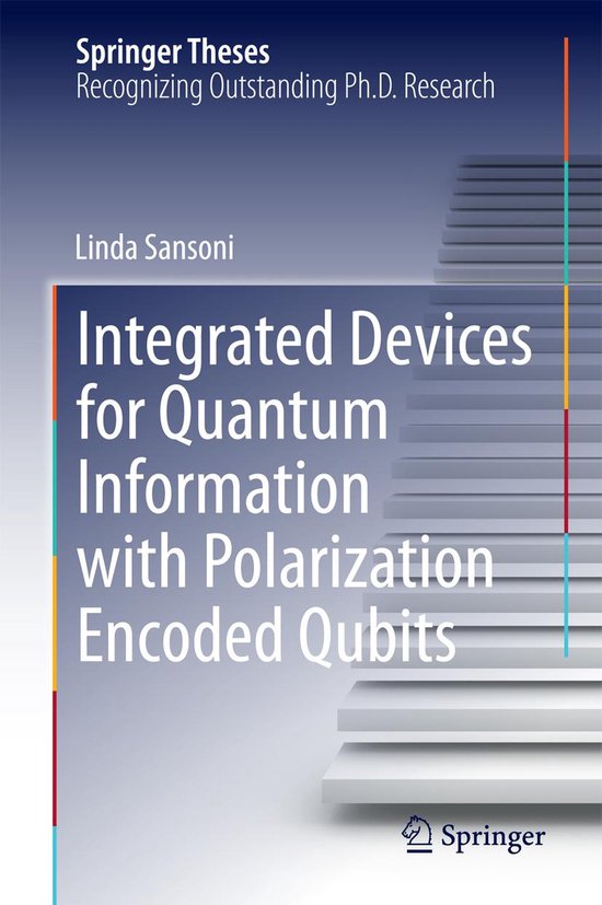 Springer Theses - Integrated Devices for Quantum Information with Polarization Encoded... | bol