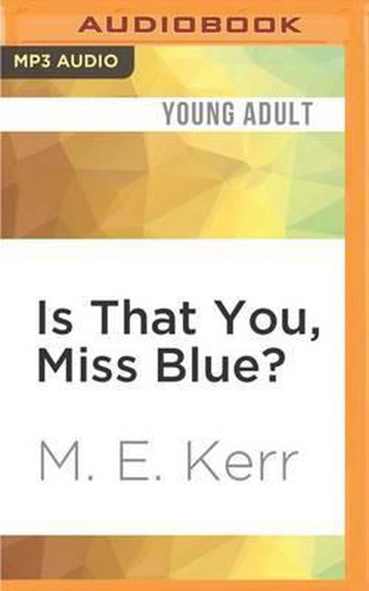 Is That You, Miss Blue?, M E Kerr | 9781536648201 | Boeken | bol.com