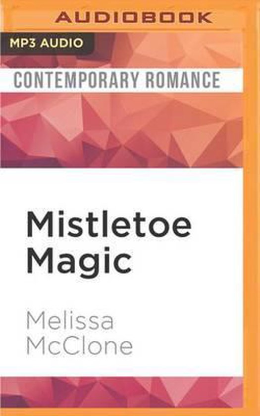 Mistletoe Magic, Melissa Mcclone | 9781536644692 | Boeken | bol.com