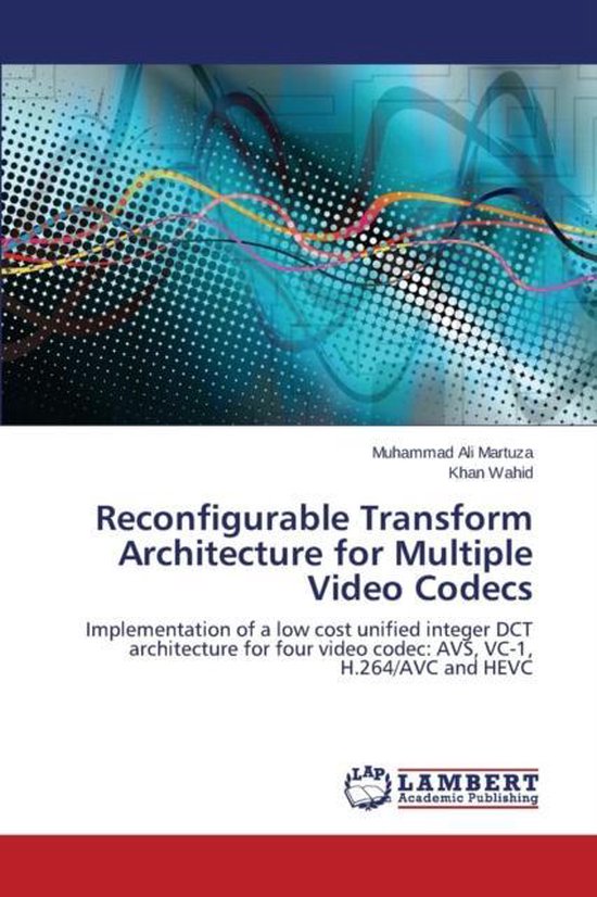 Reconfigurable Transform Architecture for Multiple Video Codecs | 9783659480560 |... | bol.com