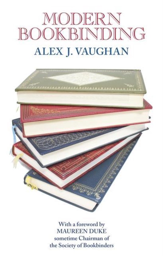 Modern Bookbinding, Alexander James Vaughan | 9780709058205 | Boeken ...