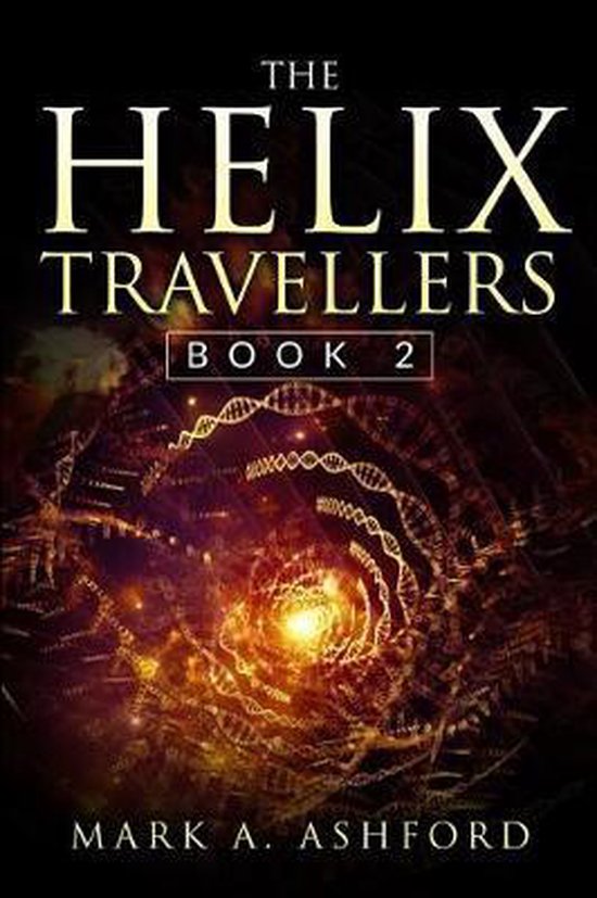 Helix Travellers-The Helix Travellers Book 2, Mark Ashford ...