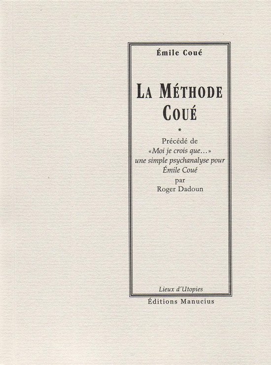 La Méthode Coué (ebook), Emile Coué | 9782845783034 | Boeken | bol.com