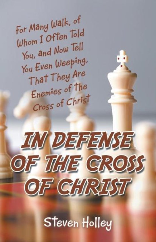 In Defense of the Cross of Christ, Steven Holley | 9781490815664 | Boeken | bol
