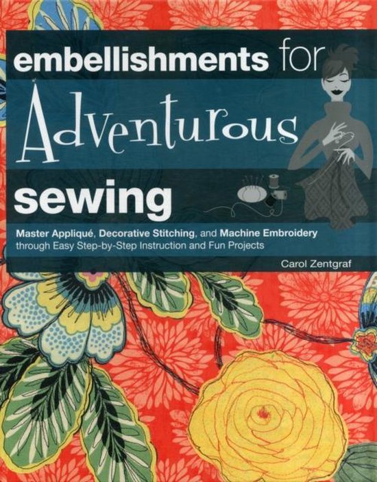 Embellishments for Adventurous Sewing, Carol Zentgraf | 9781589237315 ...