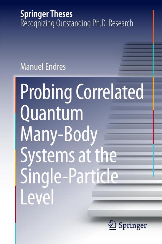 Springer Theses - Probing Correlated Quantum Many-Body Systems at the Single-Particle... | bol