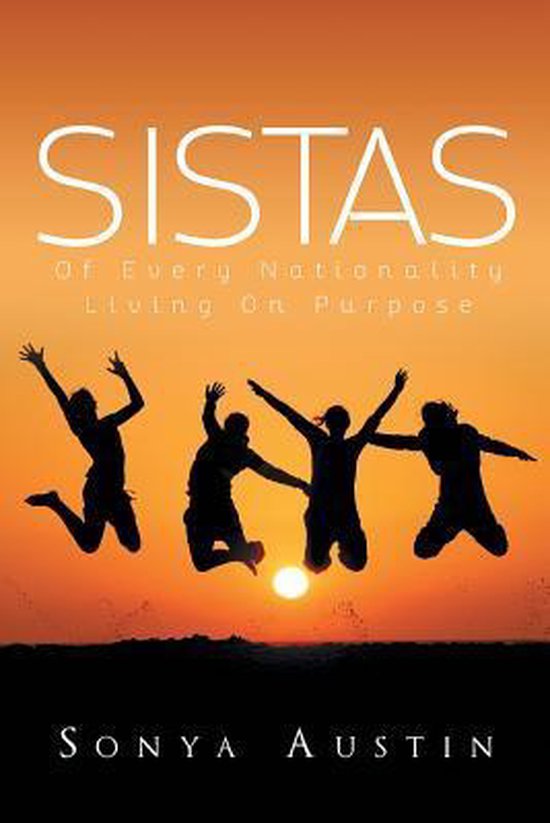 Sistas of Every Nationality Living on Purpose, Sonya Austin ...
