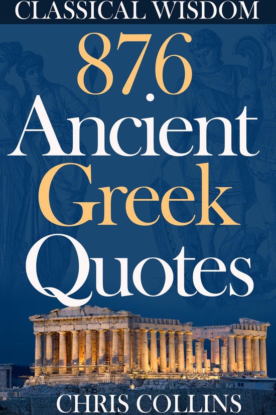 Ancient Greek Quotes (ebook), Chris Collins | 9781370469178 | Boeken ...