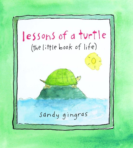Lessons of a Turtle (ebook), Sandy Gingras | 9780740790430 | Boeken ...