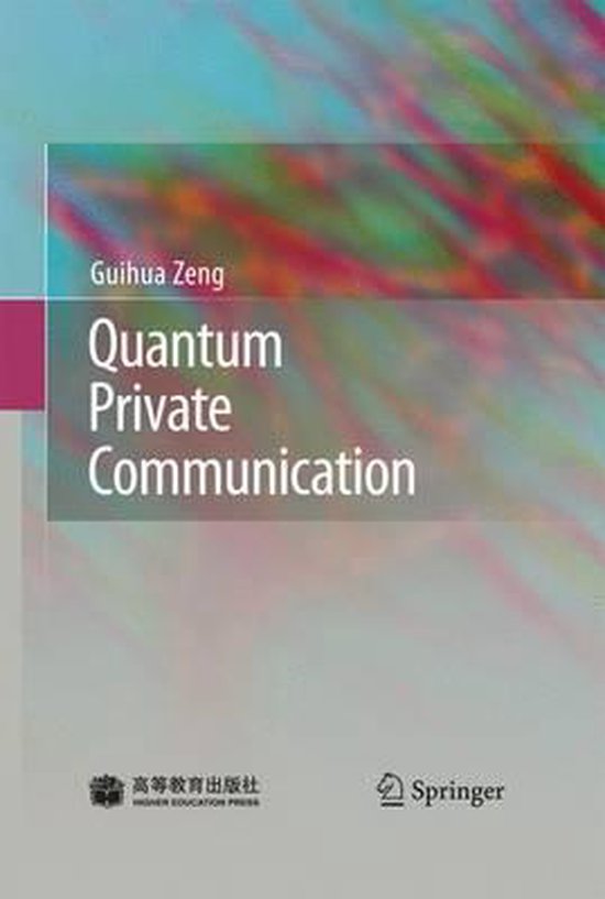 Quantum Private Communication | 9783642032950 | Guihua Zeng | Boeken | bol
