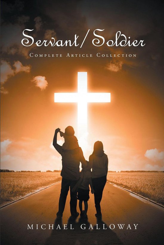 Servant - Soldier (ebook), Michael Galloway | 9781640286092 | Boeken ...