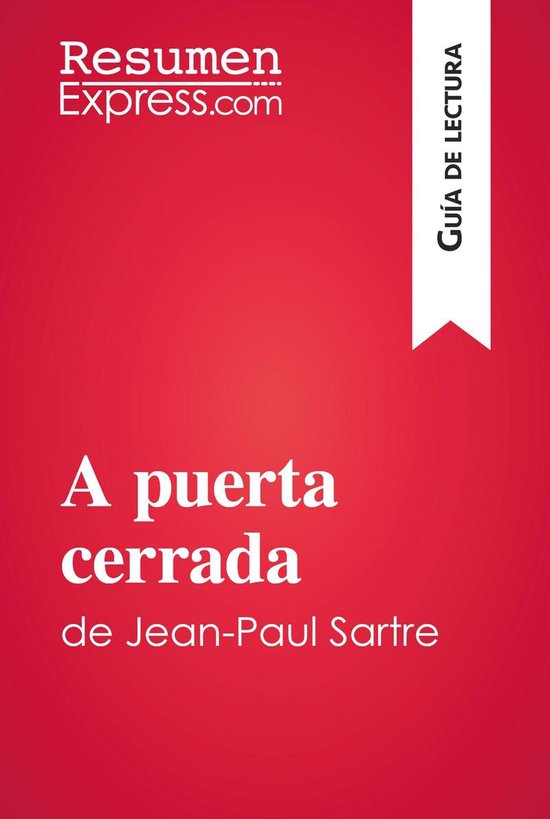 Guía de lectura - A puerta cerrada de Jean-Paul Sartre (Guía de lectura) (ebook),... | bol.com