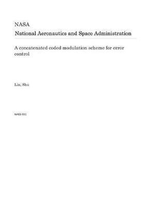 A Concatenated Coded Modulation Scheme for Error Control | 9781729359792 | National... | bol.com