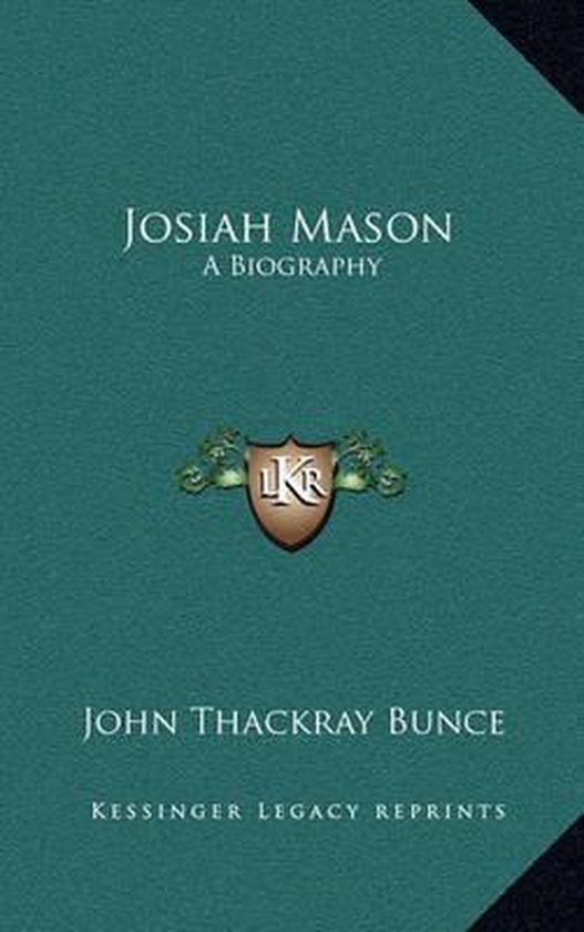 Josiah Mason, John Thackray Bunce | 9781163661635 | Boeken | bol.com