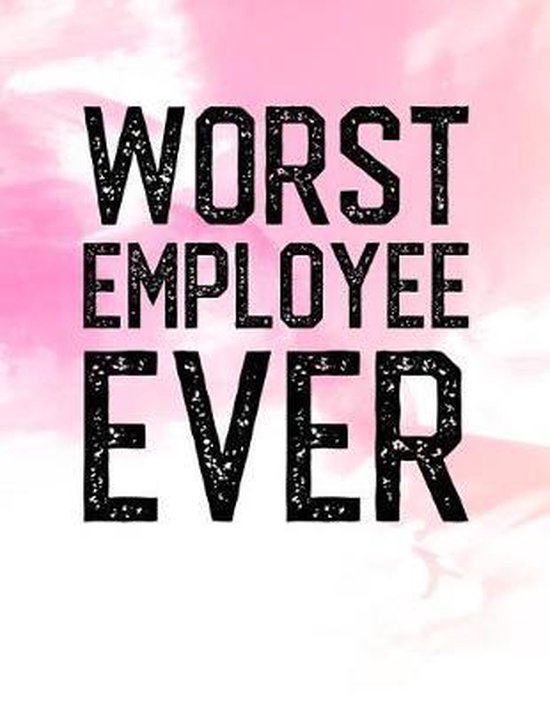 Worst Employee Ever Journal Bol worst-employee-ever-journal-bol