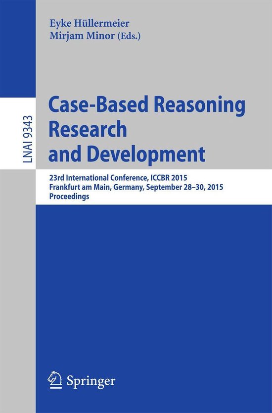 Lecture Notes in Computer Science 9343 - Case-Based Reasoning Research ...