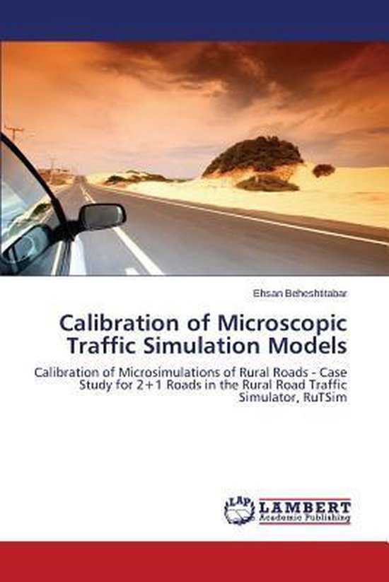 Calibration Of Microscopic Traffic Simulation Models Beheshtitabar Ehsan