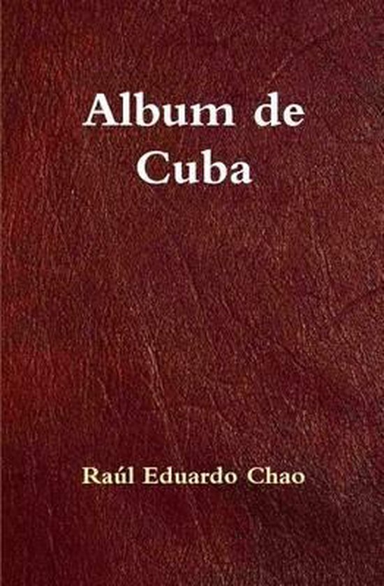 Album De Cuba | 9781365358135 | Raul Eduardo Chao | Boeken | bol
