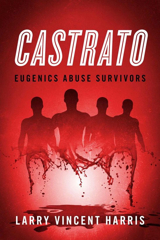 Castrato (ebook), Larry Vincent Harris | 9780994086808 | Boeken | bol.com