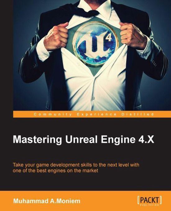 Mastering Unreal Engine 4.X (ebook), Muhammad A.Moniem | 9781785885228 | Boeken | bol