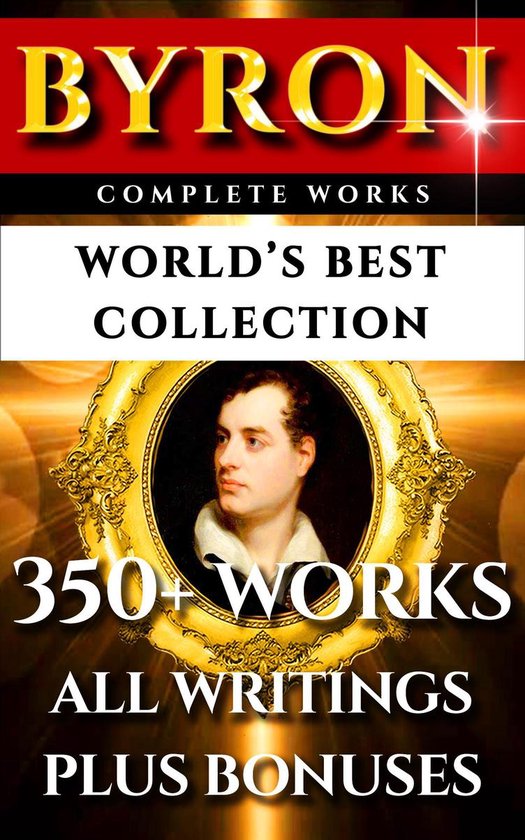 Lord Byron Complete Works – World’s Best Collection (ebook), Lord Byron ...
